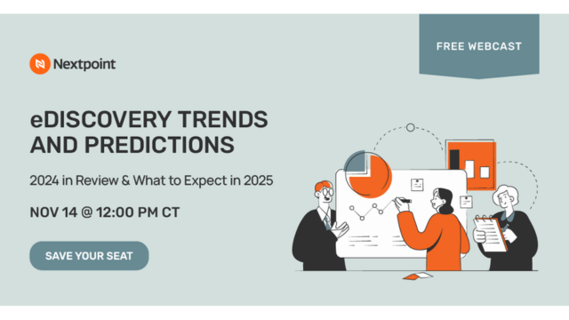 [Webinar] eDiscovery Trends & Predictions: 2024 in Review and What to Expect in 2025 - November ...